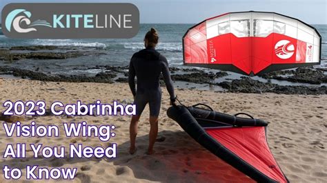 2023 Cabrinha Vision Wing All You Need To Know Kiteline