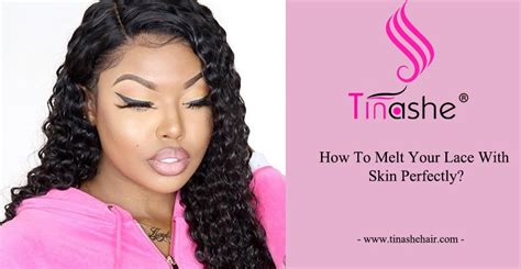 How To Melt Your Lace With Skin Perfectly Tinashe Hair