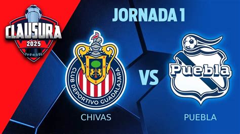 Chivas Vs Puebla ¿cuándo Y Dónde Ver En Vivo El Partido De La J16 Del