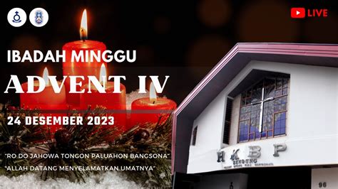 LIVE IBADAH MINGGU ADVENT IV HKBP BANDUNG YouTube