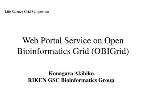 Ppt Web Portal Service On Open Bioinformatics Grid Obigrid Powerpoint Presentation Id36125