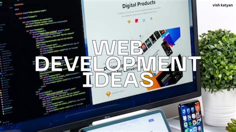 top web development ideas as a beginner by vish katyan medium