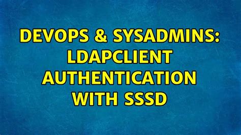 DevOps SysAdmins Ldapclient Authentication With Sssd YouTube