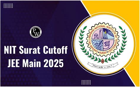 Nit Surat Cutoff Jee Main 2025 Know Branch Wise Expected Ranks