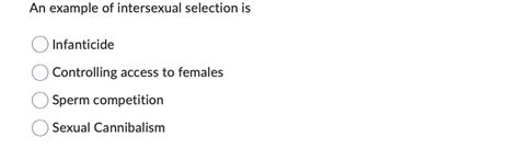 Solved An Example Of Intersexual Selection Is Infanticide