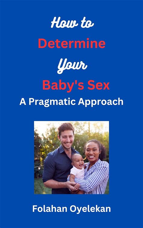 Amazon Com How To Determine Your Baby S Sex A Pragmatic Approach EBook Oyelekan Folahan