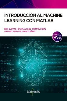 Introducción al Machine Learning con MATLAB Book Z Library