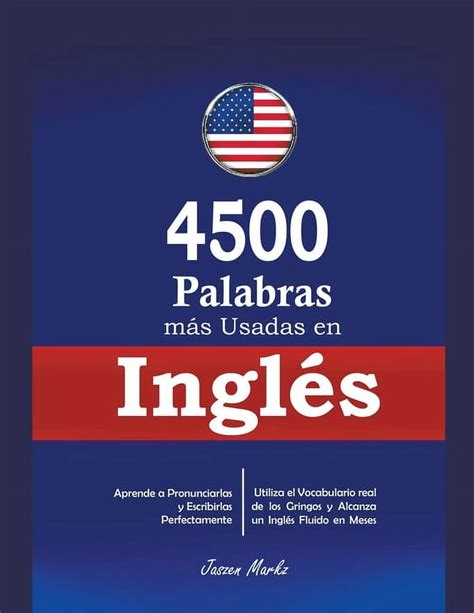 4500 Palabras más Usadas en Inglés Aprende a Pronunciarlas y