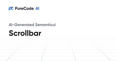 build great semanticui scrollbar components faster using ai tools