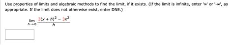 Solved Use Properties Of Limits And Algebraic Methods To