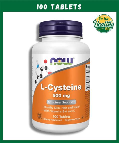 Now L Cysteine 500 Mg 100 Tablets Behealthybd