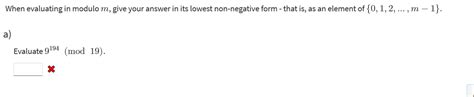 Solved When Evaluating In Modulo M Give Your Answer In Its