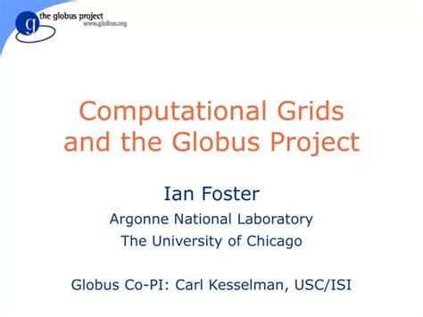 Ppt Computational Grids And The Globus Project Powerpoint