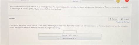 Solved Correct A Soft Drink Machine Outputs A Mean Of 25