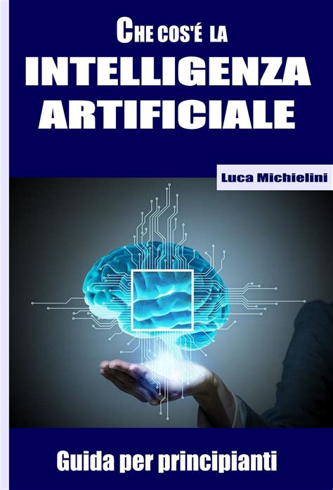 Guida All Intelligenza Artificiale Per Uso Privato EBook By Luca Michielini EPUB Rakuten