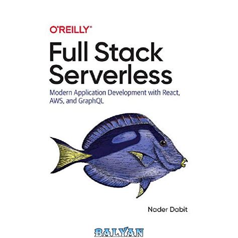 دانلود کتاب Full Stack Serverless Modern Application Development With