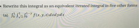 Solved Rewrite This Integral As An Equivalent Iterated Chegg