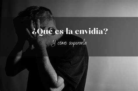 ¿qué Es La Envidia Y Cómo Superarla Instituto Santiago Vitola