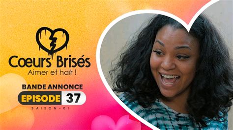 Coeurs Brisés Saison 1 Bande Annonce De Lépisode 37