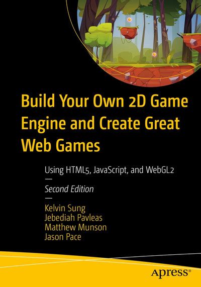 build your own 2d game engine and create great web games using html5 javascript and webgl2 [book]