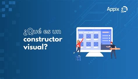 ¿qué Es Un Constructor Visual Appix