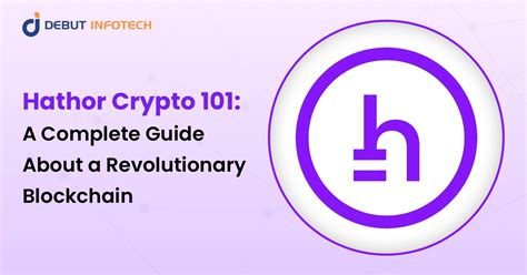 Hathor Crypto 101 A Complete Guide