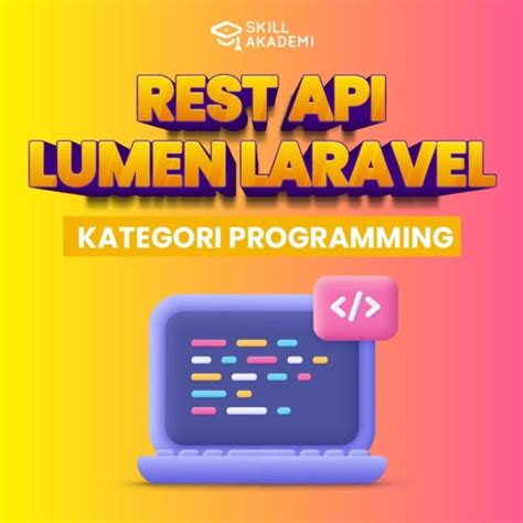 Building A Rest Api With Lumen Laravel Belajar Skill