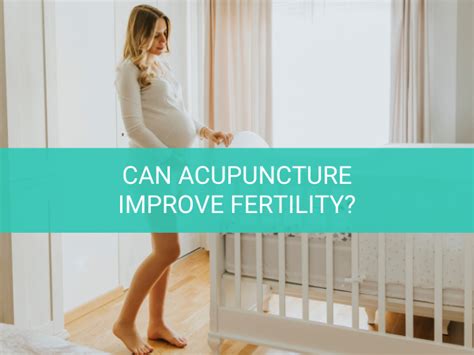 Can Acupuncture Improve Fertility Houston Acupuncture