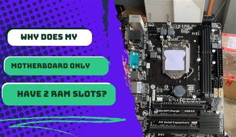 Why Does My Motherboard Only Have 2 Ram Slots Answered 2025 Best Motherboards Guide