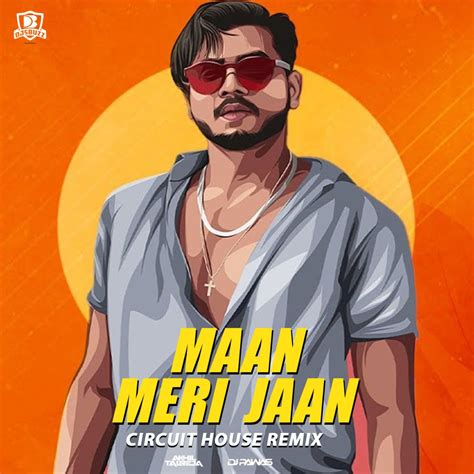 Maan Meri Jaan Circuit House Mix Dj Akhil Talreja X Dj Pawas Djsbuzz