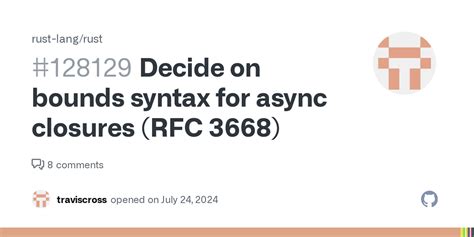 decide on bounds syntax for async closures rfc 3668 · issue 128129