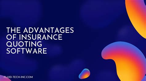 The Advantages Of Insurance Quoting Software Fluid Tech