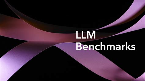 LLM Benchmarks (MMLU, BIG-bench, etc..)