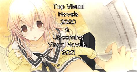 Top Visual Novels Of 2020 Upcoming Visual Novels Of 2021 Nookgaming