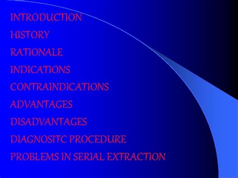 SERIAL EXTRACTION INTRODUCTION HISTORY RATIONALE INDICATIONS