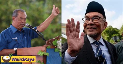 Muhyiddin Congratulates Anwar On Becoming 10th Prime Minister Weirdkaya