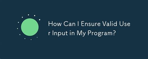 How Can I Ensure Valid User Input In My Program Python Tutorial Php Cn