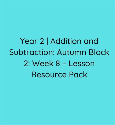 Year 2 Addition And Subtraction Autumn Block 2 Week 8 Lesson Resource Pack