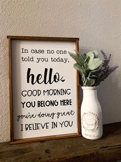 In Case No One Told You Today Hello Good Morning You Belong Here