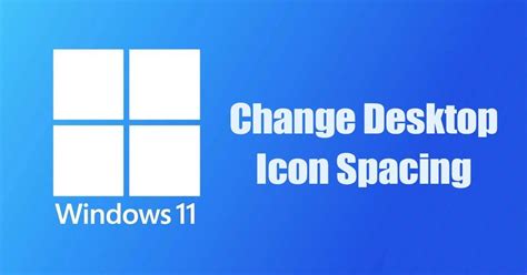 How To Change Desktop Icon Spacing In Windows 11 Artofit