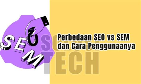 Perbedaan Seo Vs Sem Dan Cara Penggunaanya