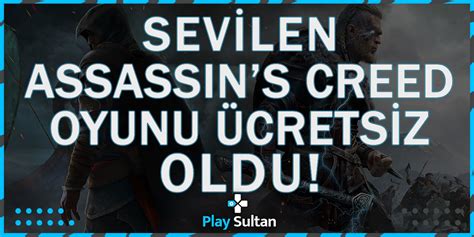 Beğenilen Assassins Creed Oyunu Ücretsiz Oldu PlaySultan