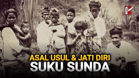 Sejarah Singkat Asal Usul Suku Sunda Penduduk Pertama Di Nusantara