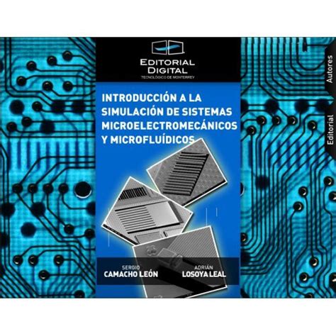 Simulación De Sistemas Microelectromecánicos Y Microfluídicos