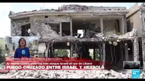 Informe desde Beirut al menos cuatro muertos en ataques israelíes a Líbano France