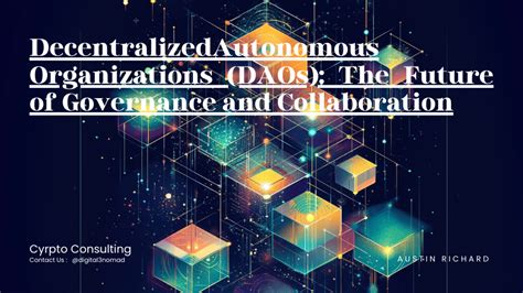 Decentralized Autonomous Organizations Daos The Future Of Governance
