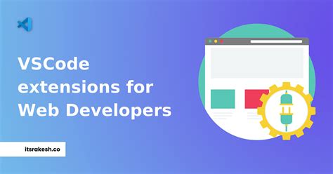 vscode extensions every web developer should know by rakesh potnuru codex medium
