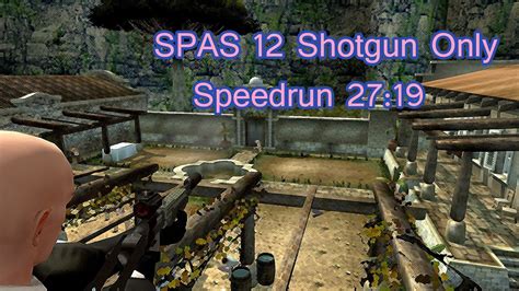 Hitman Blood Money Spas 12 Shotgun Only Speedrun 2719 Youtube