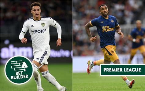 Football Tips Isak On Target In 171 Leeds V Newcastle Bet Builder