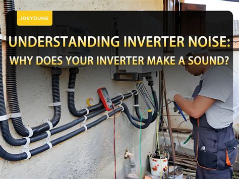 Understanding Inverter Noise Why Does Your Inverter Make A Sound